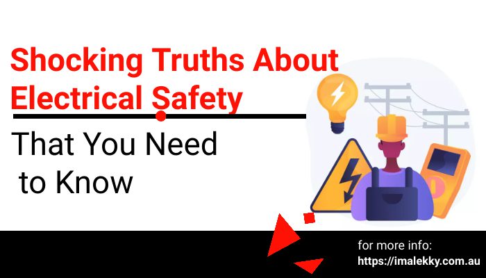 Shocking Truths About Electrical Safety That You Need to Know | Imalekky Electrician